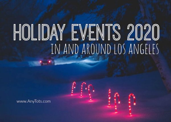 2020 Holiday Events in Los Angeles and nearby - Any Tots